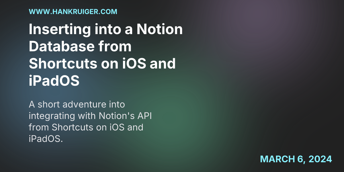 Inserting into a Notion Database from Shortcuts on iOS and iPadOS | Han